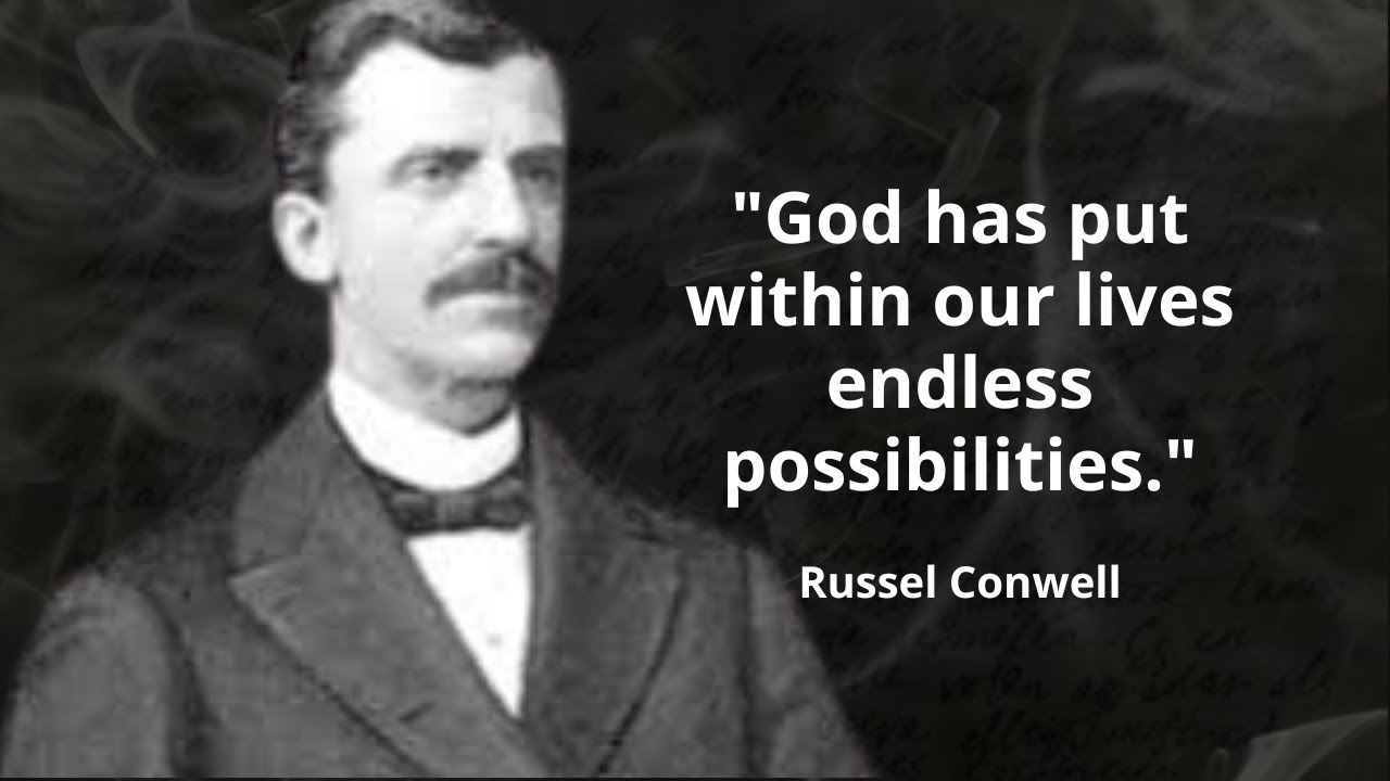 Russel conwell the best quotes to listen and reflect on - YouTube