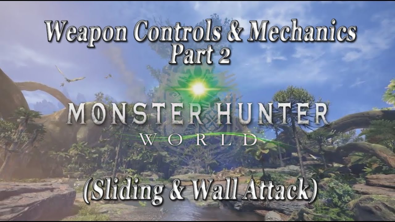 Monster Hunter World: Weapon Controls & Mechanics ll - YouTube