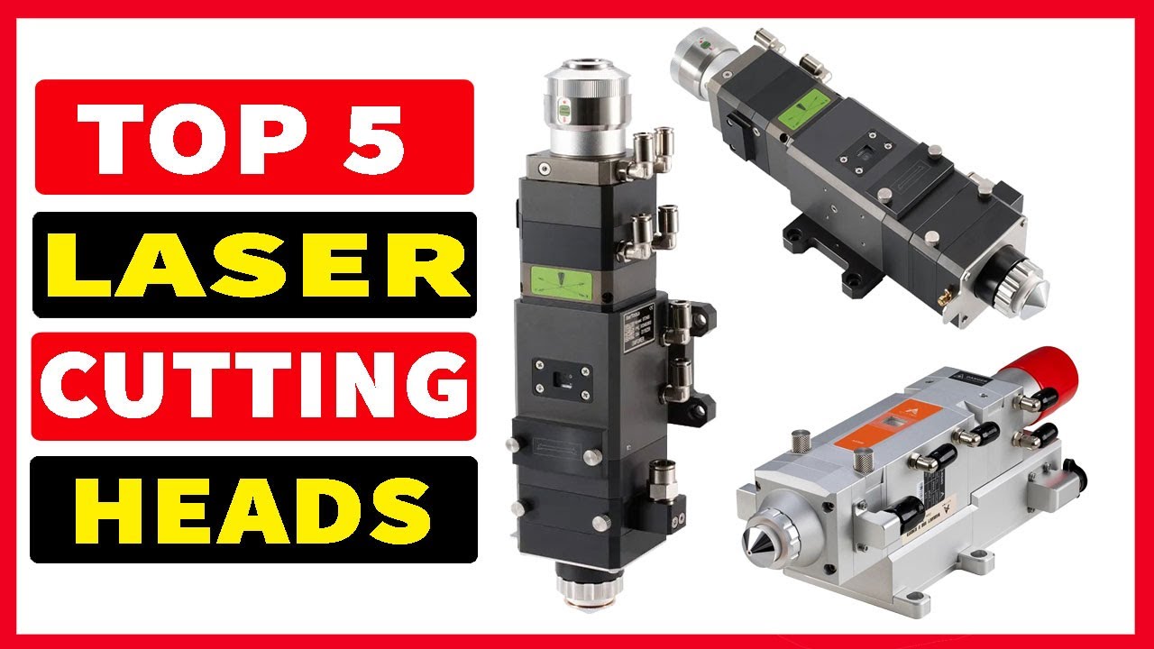 Top 5 Best Laser Cutting Heads In 2024 - YouTube