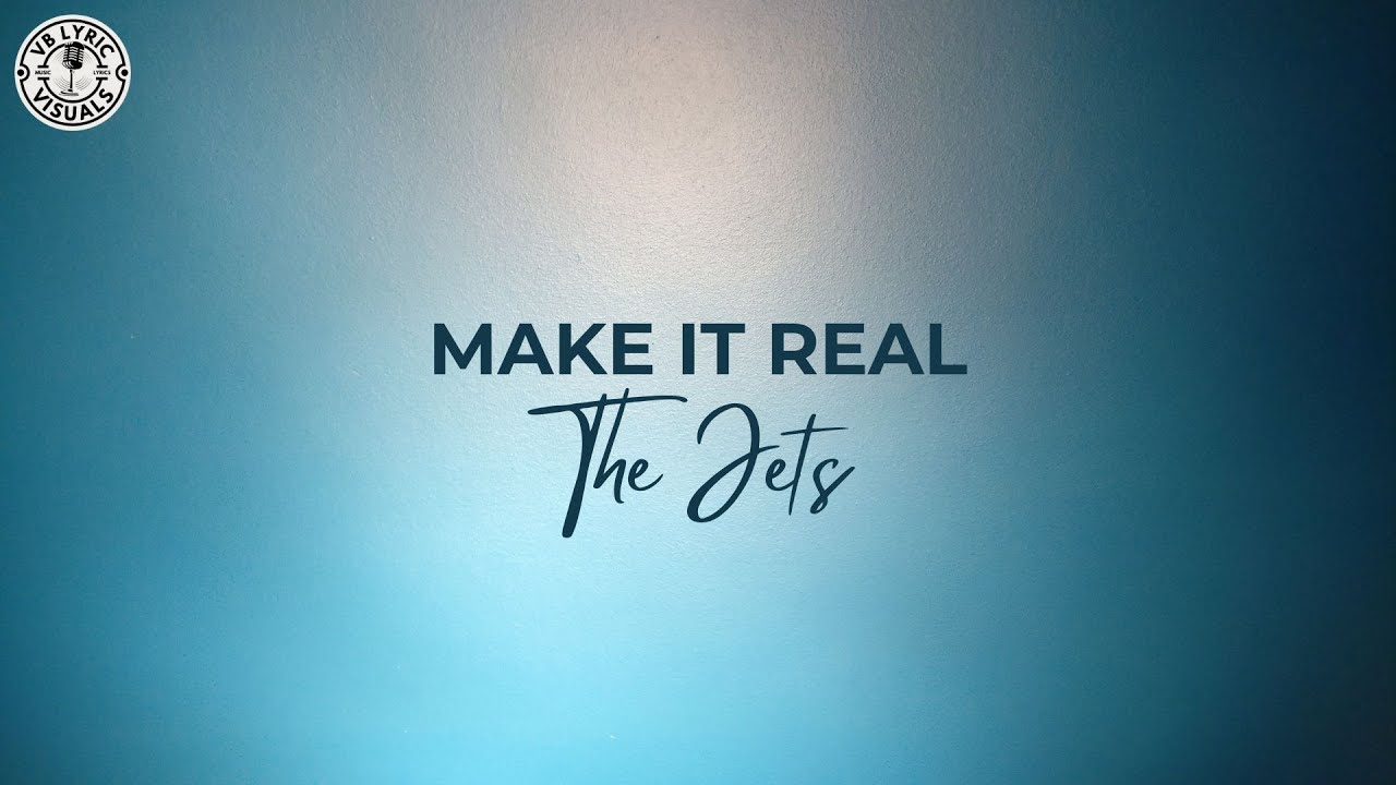 The Jets - Make It Real (HD Lyric Video) - YouTube Music