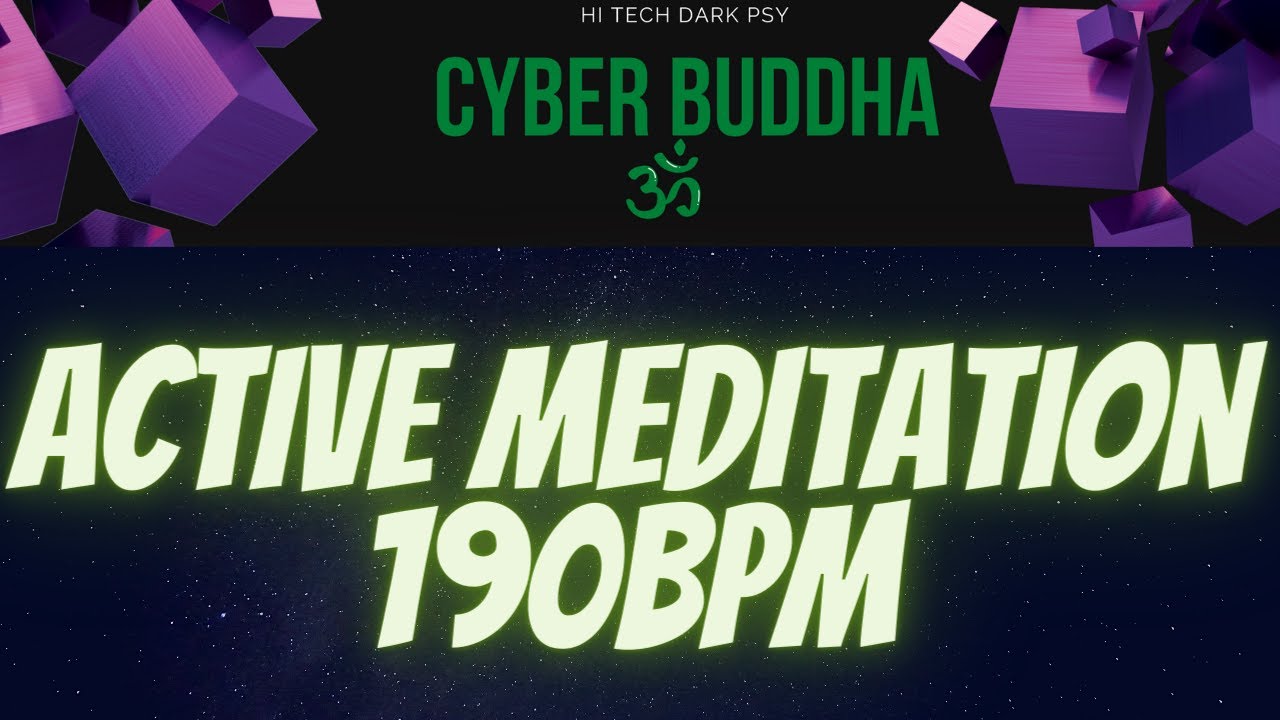 Cyber Buddha - Active Meditation [190bpm] - YouTube