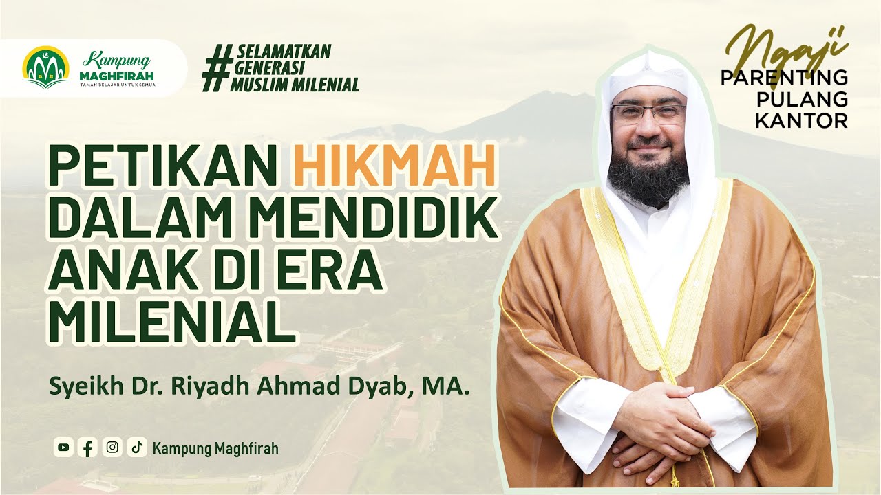 NGAPAK - PETIKAN HIKMAH MENDIDIK ANAK DI ERA MILENIAL - SYEIKH DR ...
