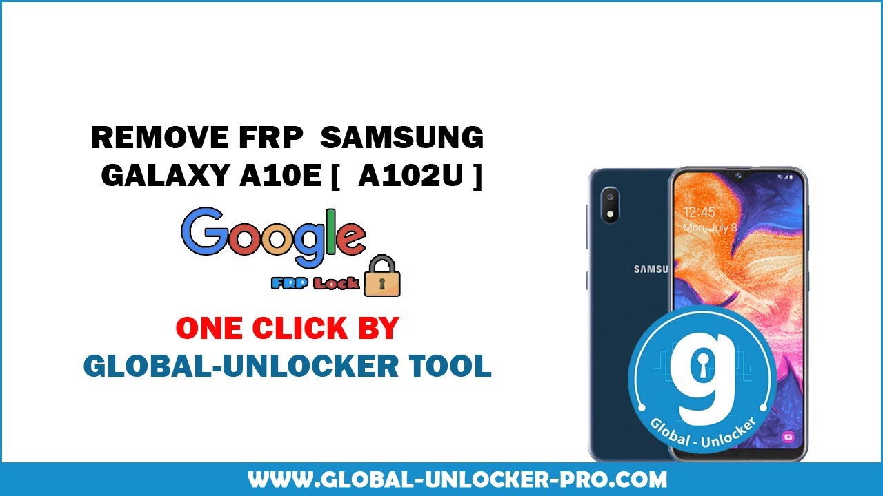 Remove Frp Samsung Galaxy A10e SM-A102U By Global Unlocker Pro - YouTube