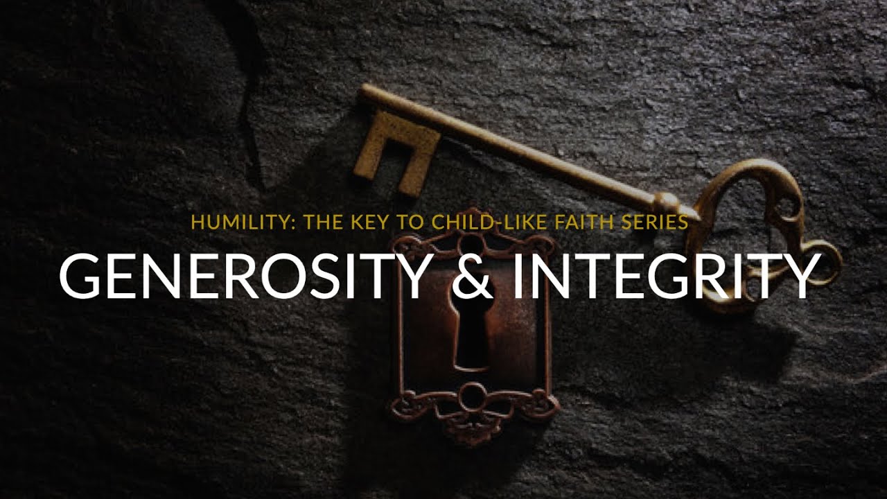 Humility Series Part 8: Generosity and Integrity (11-14-21) - YouTube