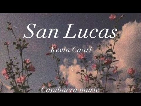 Kevin Caarl. San Lucas, letra - YouTube