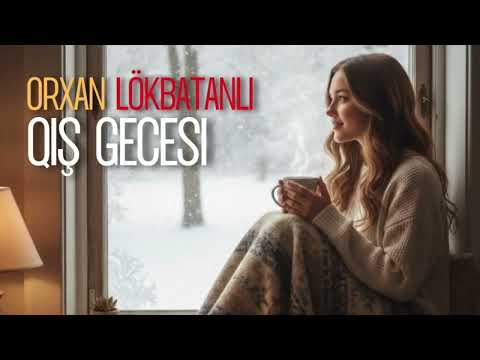 Orxan Lökbatanlı Qış Gecəsi | Elay Dəniz