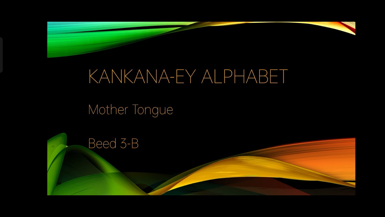 KANKANA-EY ALPHABET mother tongue - YouTube
