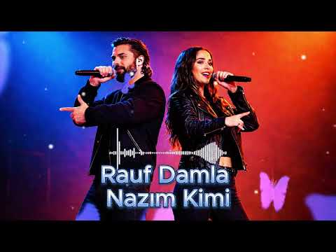Rauf & Damla -- Nazım Kimi 2025: Həzin Bir Duyğu