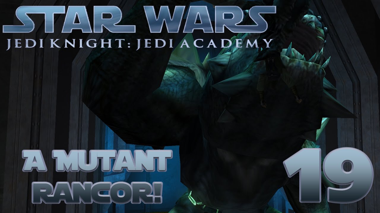 A MUTANT RANCOR!: Jedi Knight: Jedi Academy (19) - YouTube