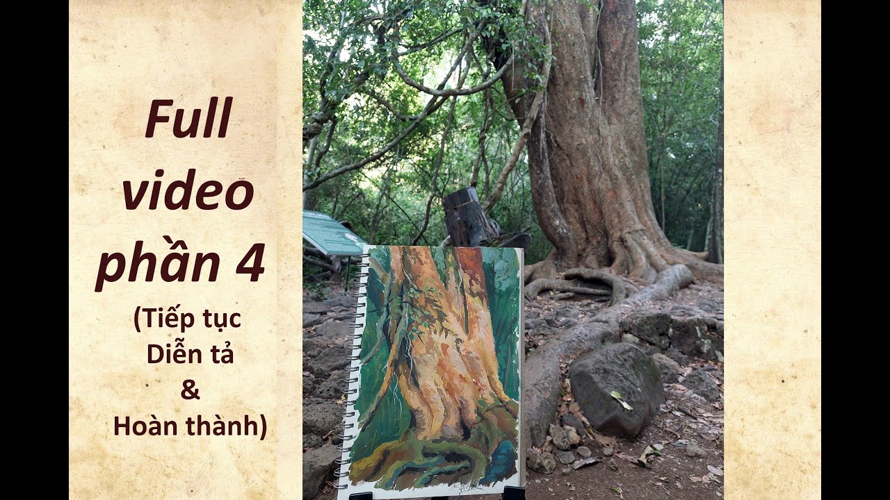 (SS4) Ký họa Cây Gõ Rừng Nam Cát Tiên - Trung Nhan - YouTube