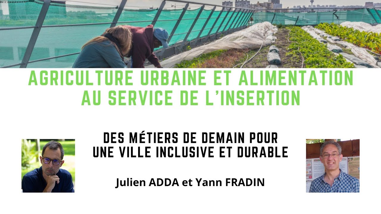Conférences Agriculture Urbaine et Insertion - Introduction par Julien ...