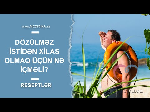 Dözülməz istidən xilas olmaq üçün nə içməli? – Reseptlər