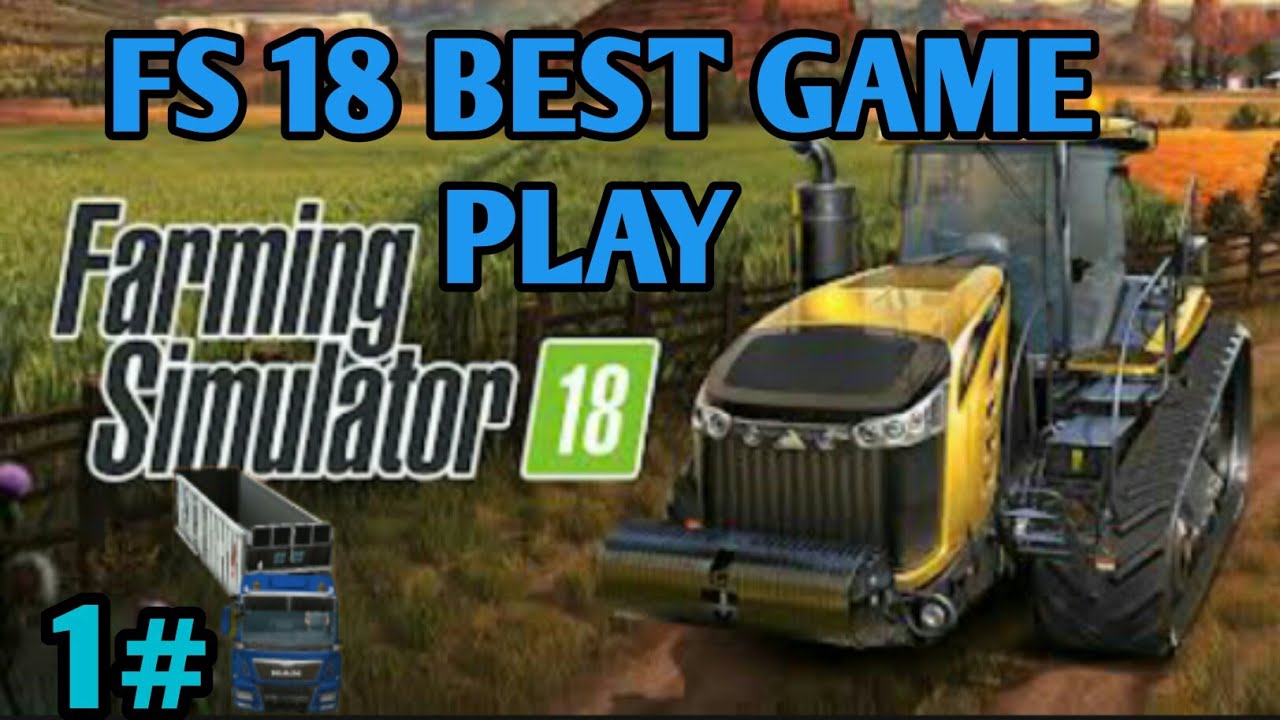 FS 18 best game play 1# - YouTube