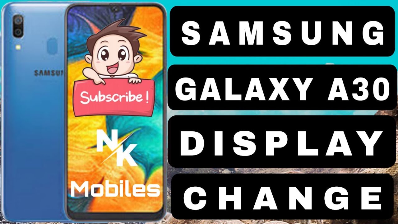 samsung galaxy a30 dispaly change - YouTube