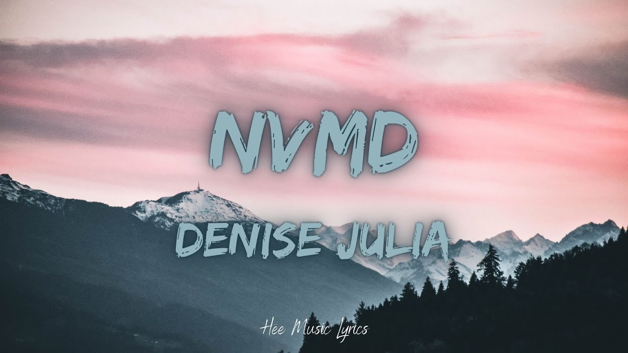 DENISE JULIA - NVMD (Lyrics) - YouTube