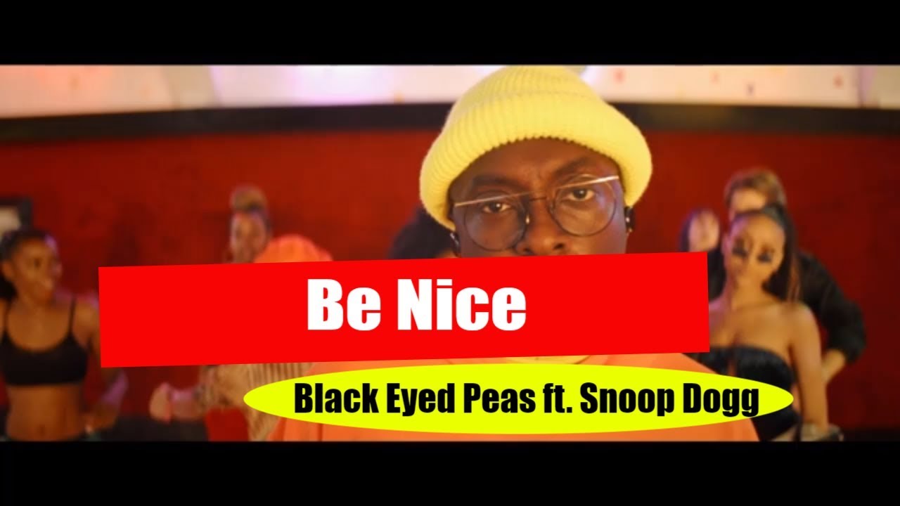 Be Nice - Black Eyed Peas ft. Snoop Dogg (Lyrics, Audio) - YouTube