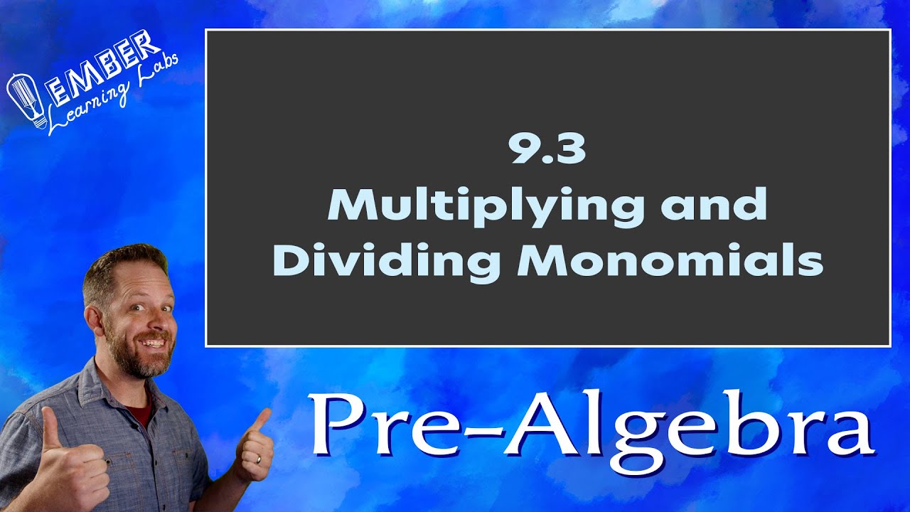 9-3 Multiplying and Dividing Monomials | Pre-Algebra | Ember Learning ...