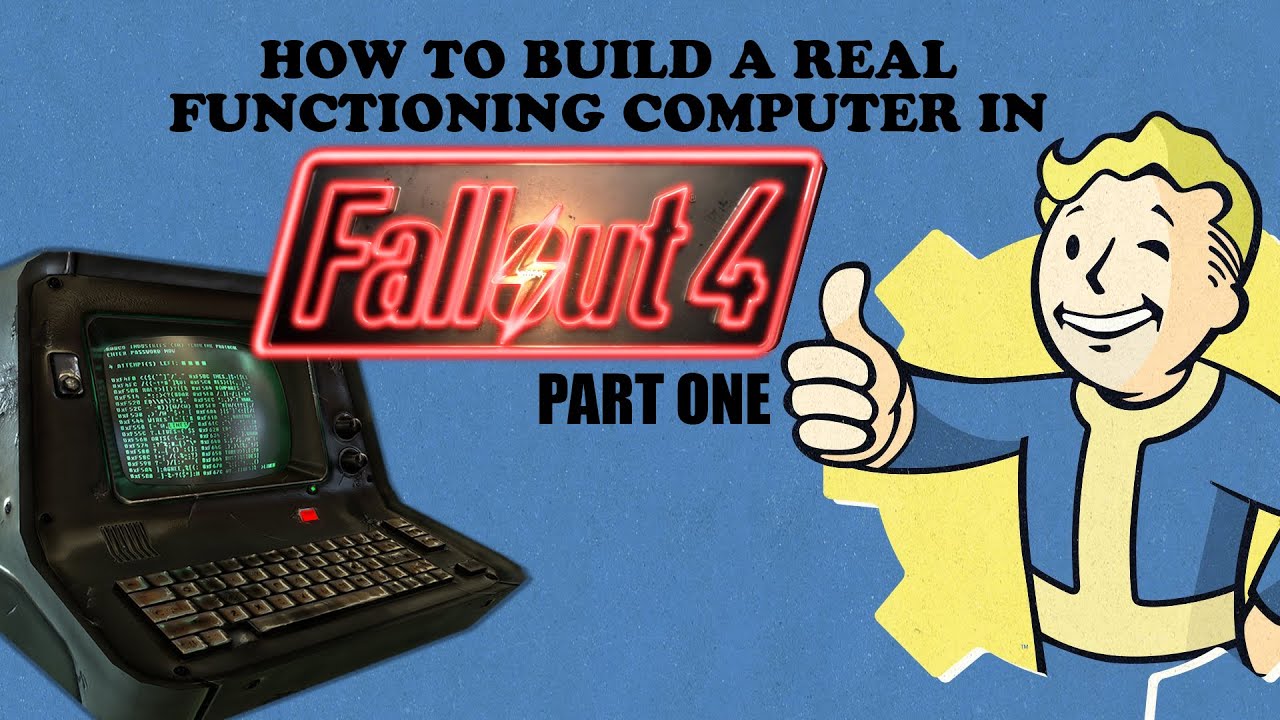 How to Build A Real Computer in Fallout 4 - Part 1 - YouTube