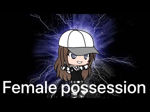 [Gacha Club]Female possession 29 - YouTube