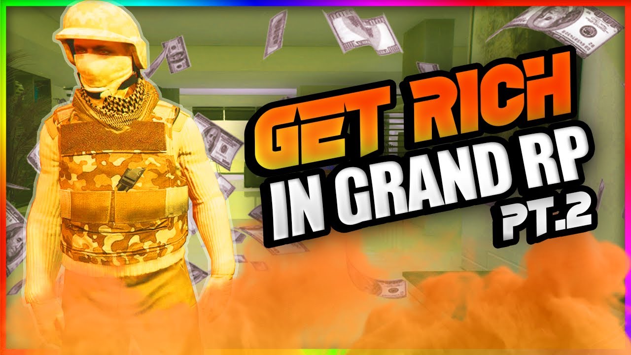 Grand RP: Best Ways To Get Rich *FAST* | Easy Money Grand RP | Pt.2 ...