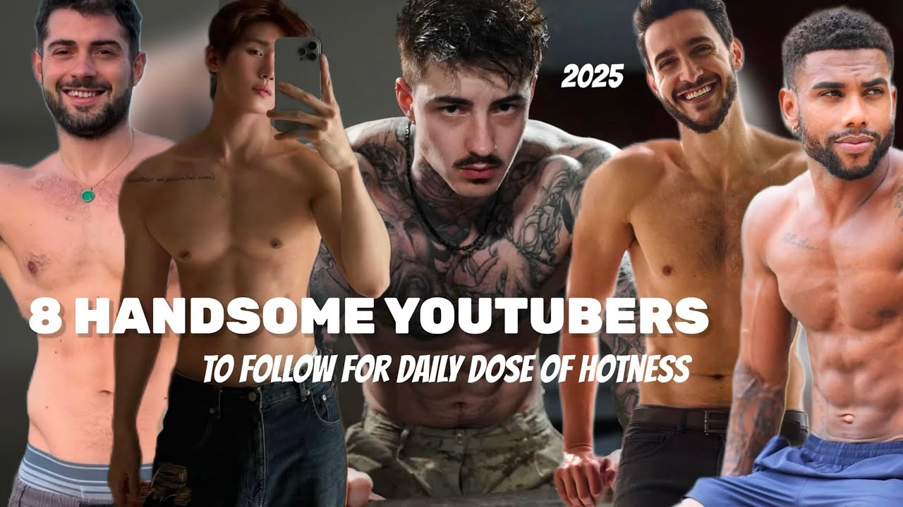 8 Handsome Youtubers you Might Want to Follow this 2025 - YouTube