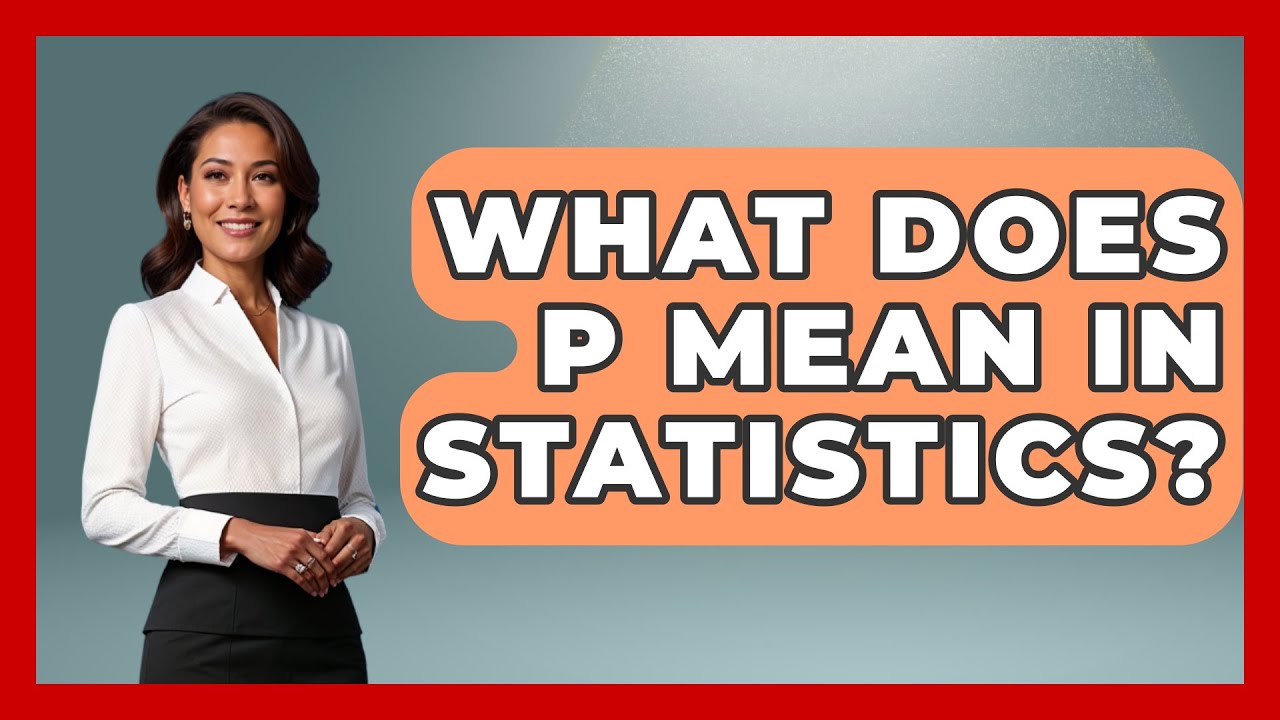 What Does P Mean In Statistics? - The Friendly Statistician - YouTube