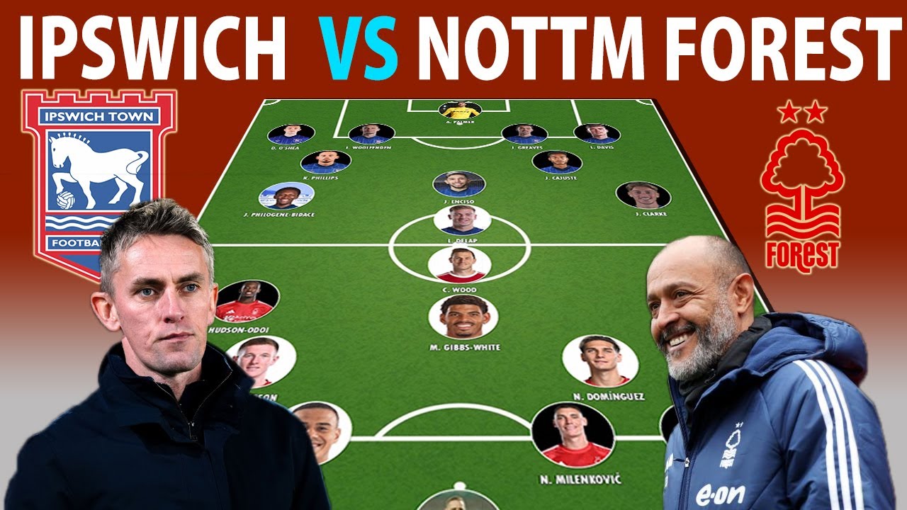 Ipswich vs Nottingham Forest Starting Lineup Predictions | Premiere ...