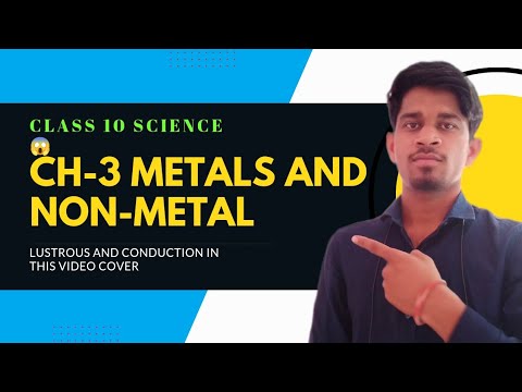 CH-3 METALS AND NON-METAL 🔥 LUSTROUS AND CONDUCTION PROPERTY OF METALS ...