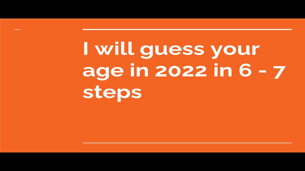 In This Video I Will Guess Your Age Youtube