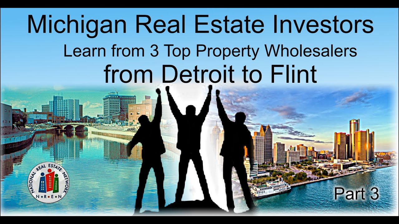 Michigan Real Estate Investors / Learn from 3 Top Property Wholesalers ...