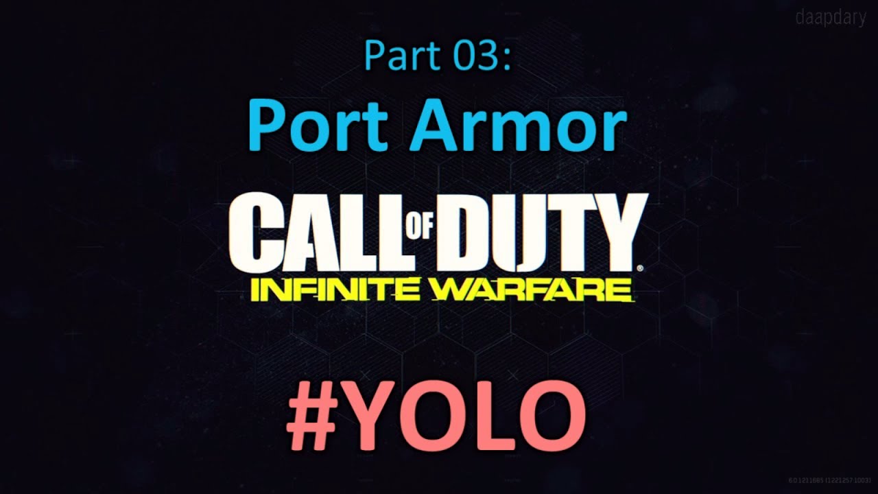 CoD Infinite Warfare | #YOLO Walkthrough | Part 3: Port Armor - YouTube