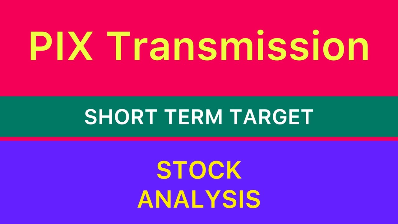 PIX TRANSMISSION LTD STOCK TARGET 🔯 PIX TRANSMISSION SHARE NEWS | PIX ...