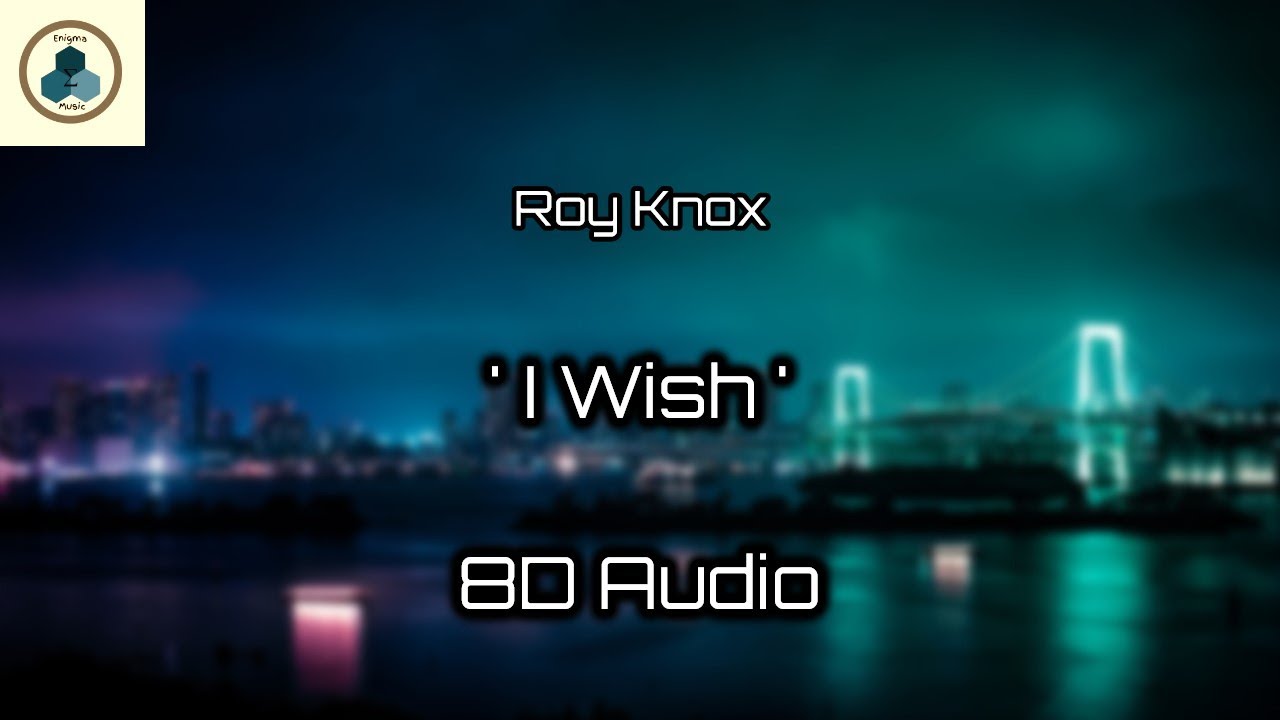 ROY KNOX - I Wish [NCS]/8D Audio - YouTube