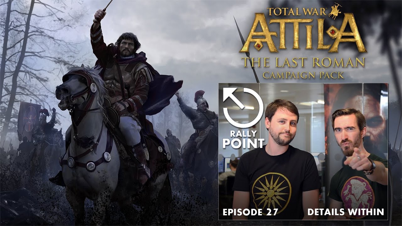 Rally Point – Episode 27: 'The Last Roman' Campaign Pack for Total War ...