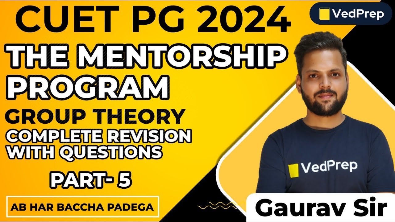 Complete Revision Group theory | CUET PG 24 | The Mentorship Program | Part-5 |VedPrep Maths ...