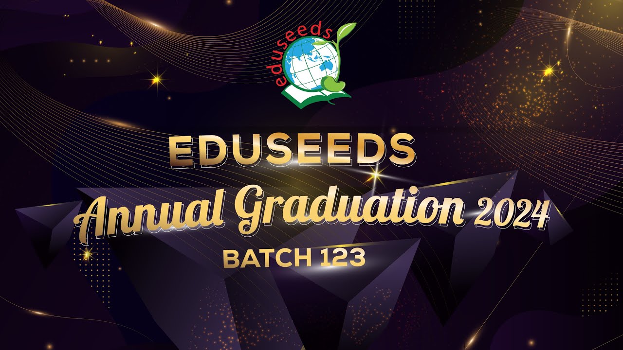 Eduseeds Annual Graduation 2024 Batch 123 - YouTube
