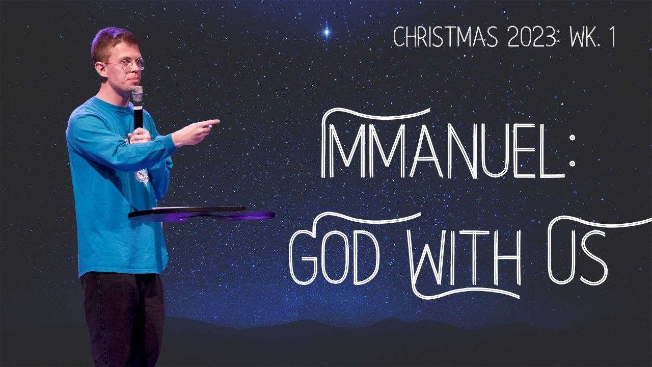 Immanuel: God With Us | Shawn Broderick | Timberlake Students ONLINE 12 ...