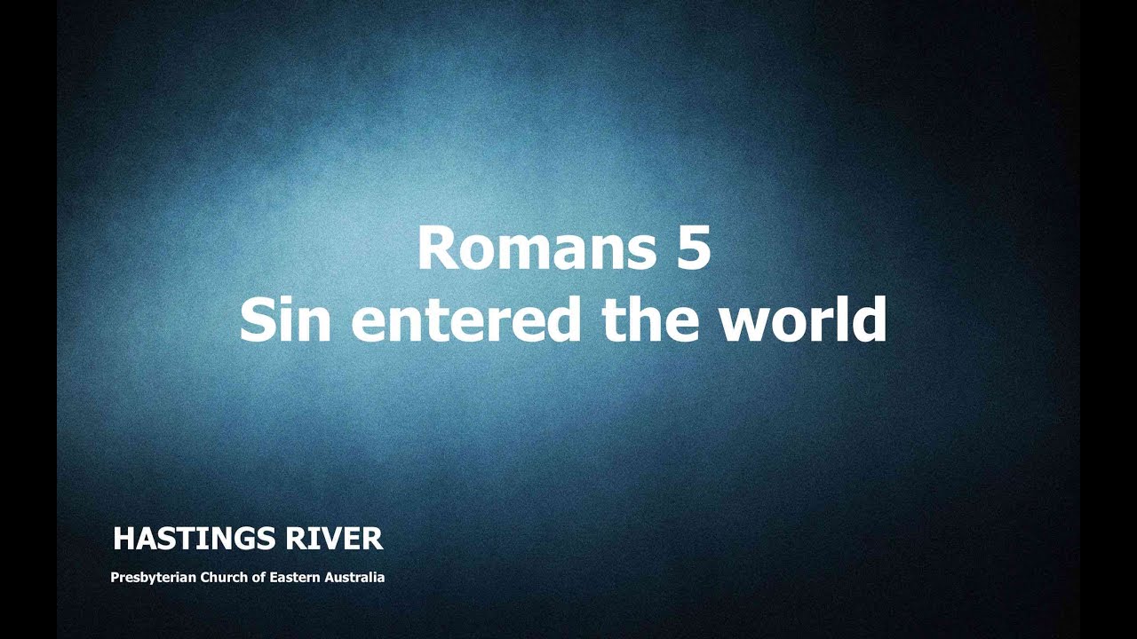 Romans 5 - Sin entered the world - YouTube