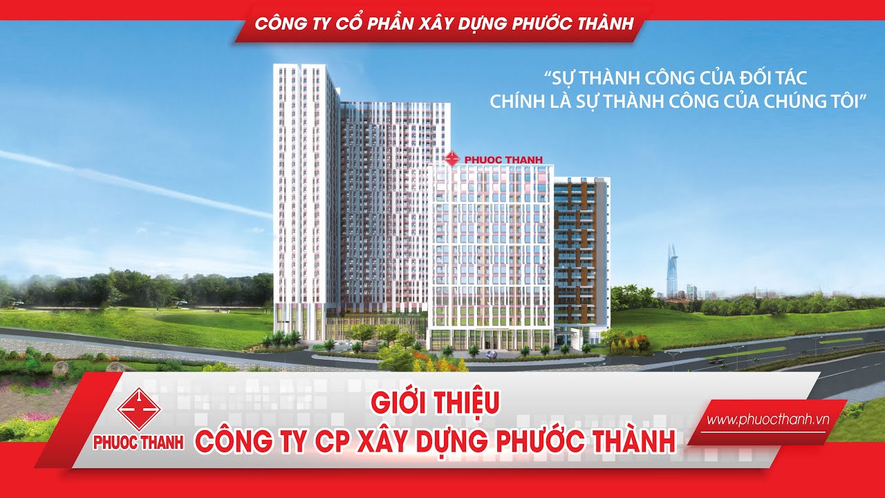 GIỚI THIỆU CÔNG TY CỔ PHẦN XÂY DỰNG PHƯỚC THÀNH | PHUOC THANH CONSTRUCTION - YouTube