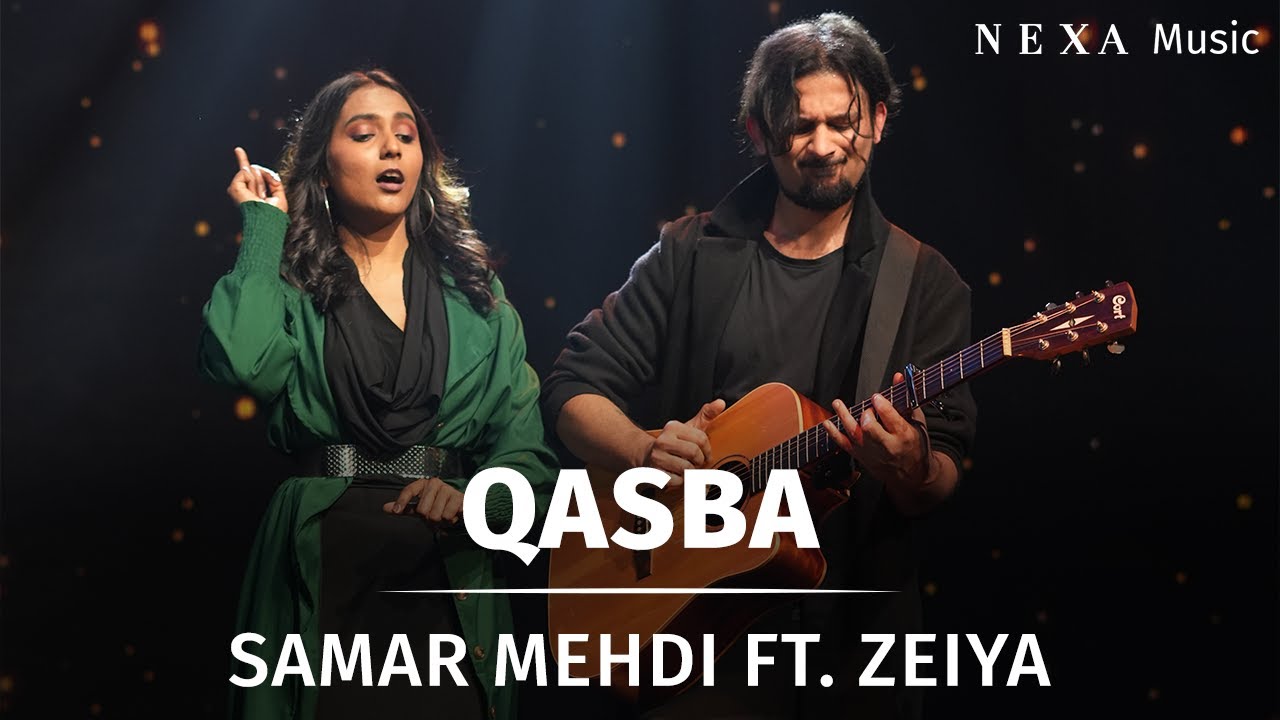 Qasba | Samar Mehdi Ft. Zeiya | NEXA Music Season 3 | Official Music ...