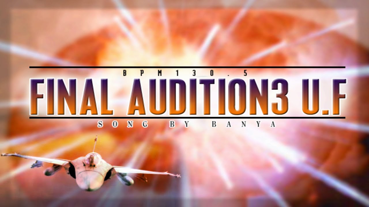 S1 Final Audition 3 U F Un Finished 파이널 오디션 3 U F 【pump It Up The
