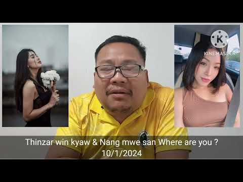 Thinzar win kyaw & Nang mwe san Where are you ? 10/1/2024
