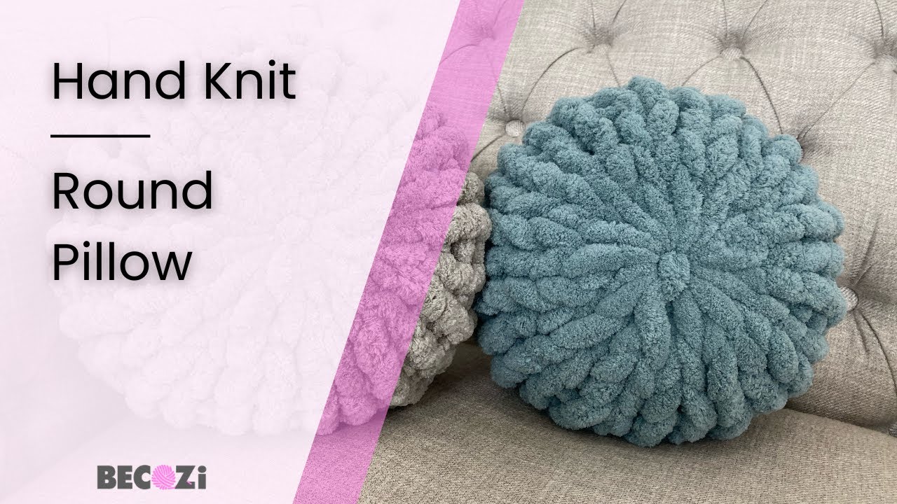 HAND KNIT A ROUND PILLOW/BeCozi Plush Chenille Yarn - YouTube