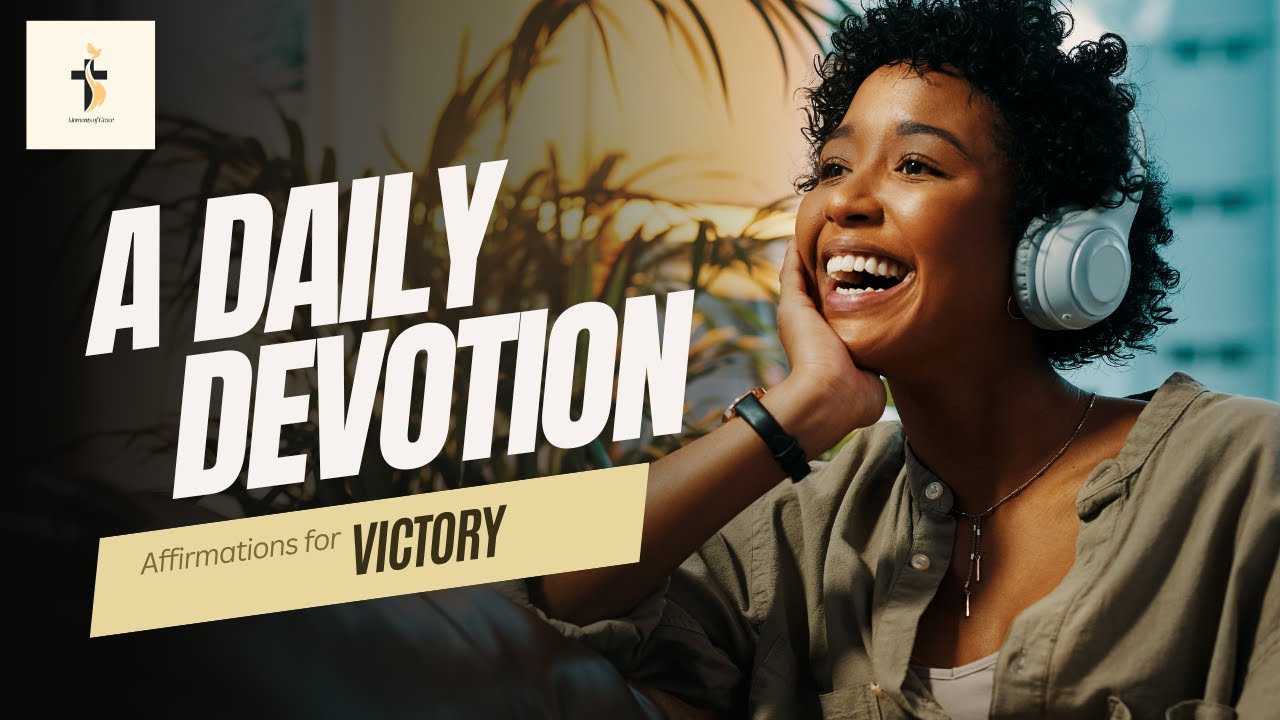 A Daily Devotion: Affirmations of Victory! - Day 5 of 7 - YouTube