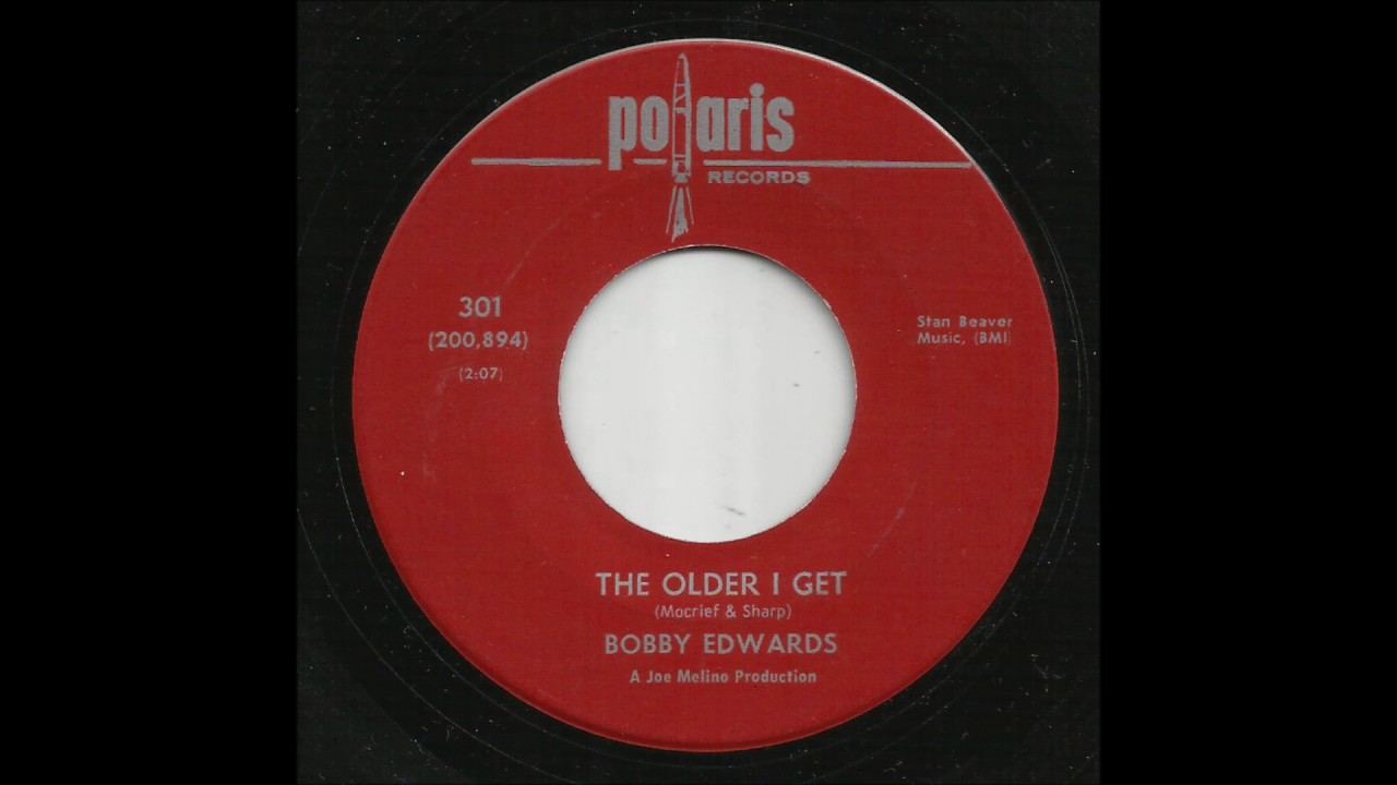 Bobby Edwards - The Older I Get - YouTube