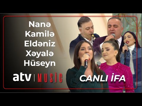 Nanə & Kamilə & Eldəniz & Xəyalə & Hüseyn  - Möhtəşəm Canlı ifa