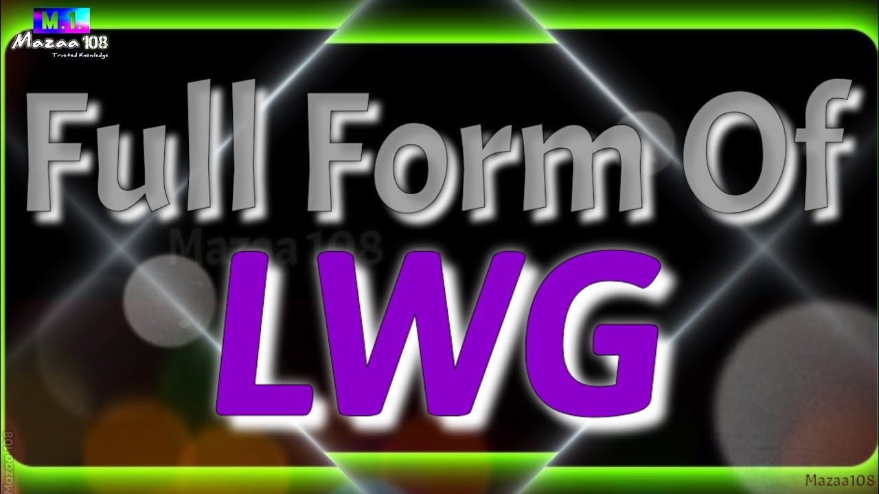 Full Form of LWG | LWG full form | LWG means | LWG Stands for | LWG का ...