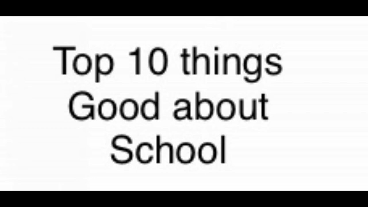 TOP 10 THINGS GOOD ABOUT SCHOOL!!!! #meme - YouTube
