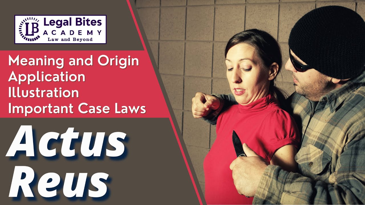 Actus Reus | Meaning | Origin | Application | Illustrations | Important ...