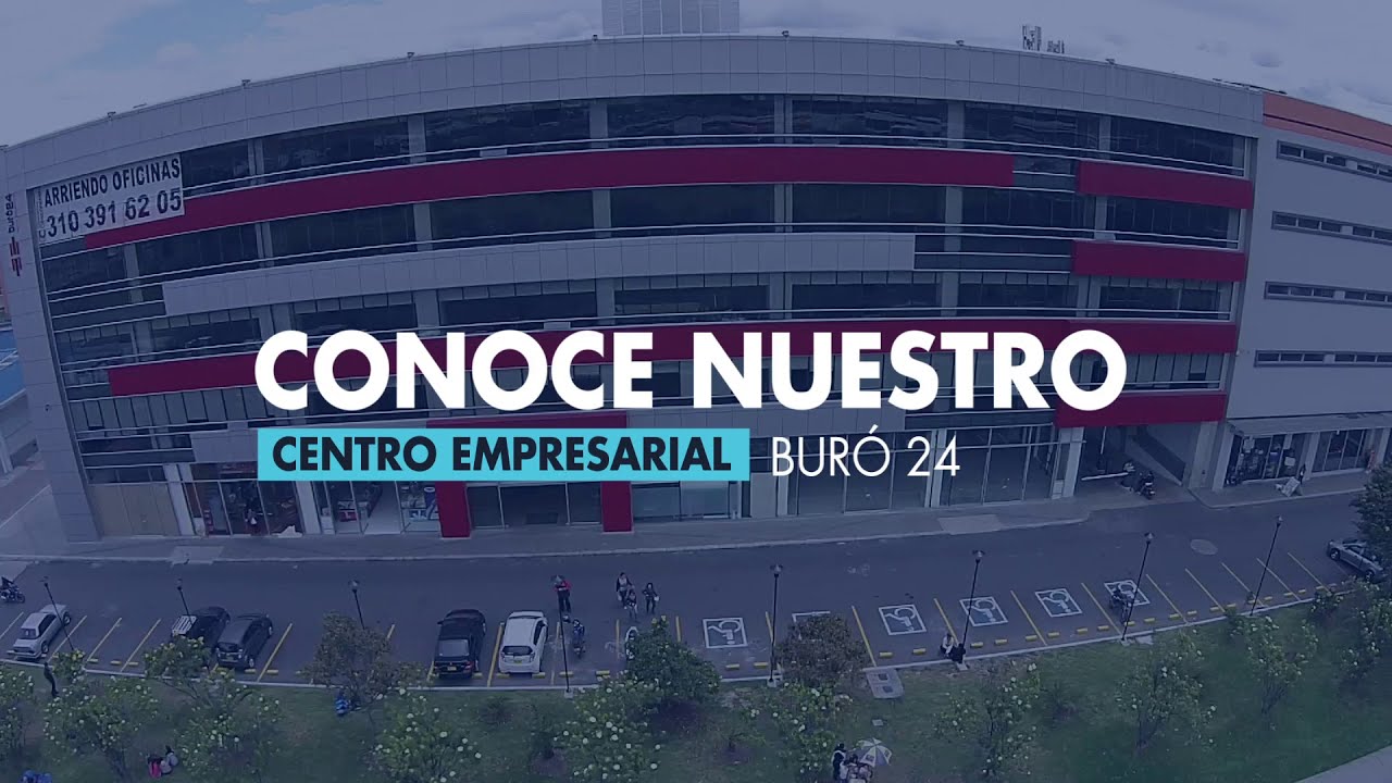 Conoce nuestro Centro Empresarial Buró 24 - YouTube